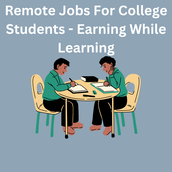 Remote Jobs For College Students - Earning While Learning - Where To Go ...