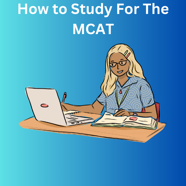 How to Study For The MCAT - Where To Go Study