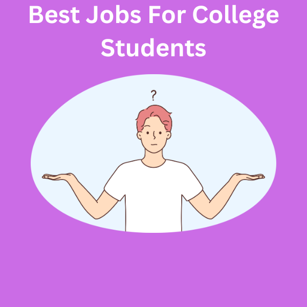 Best Jobs for College Students with Busy Lives - Where To Go Study